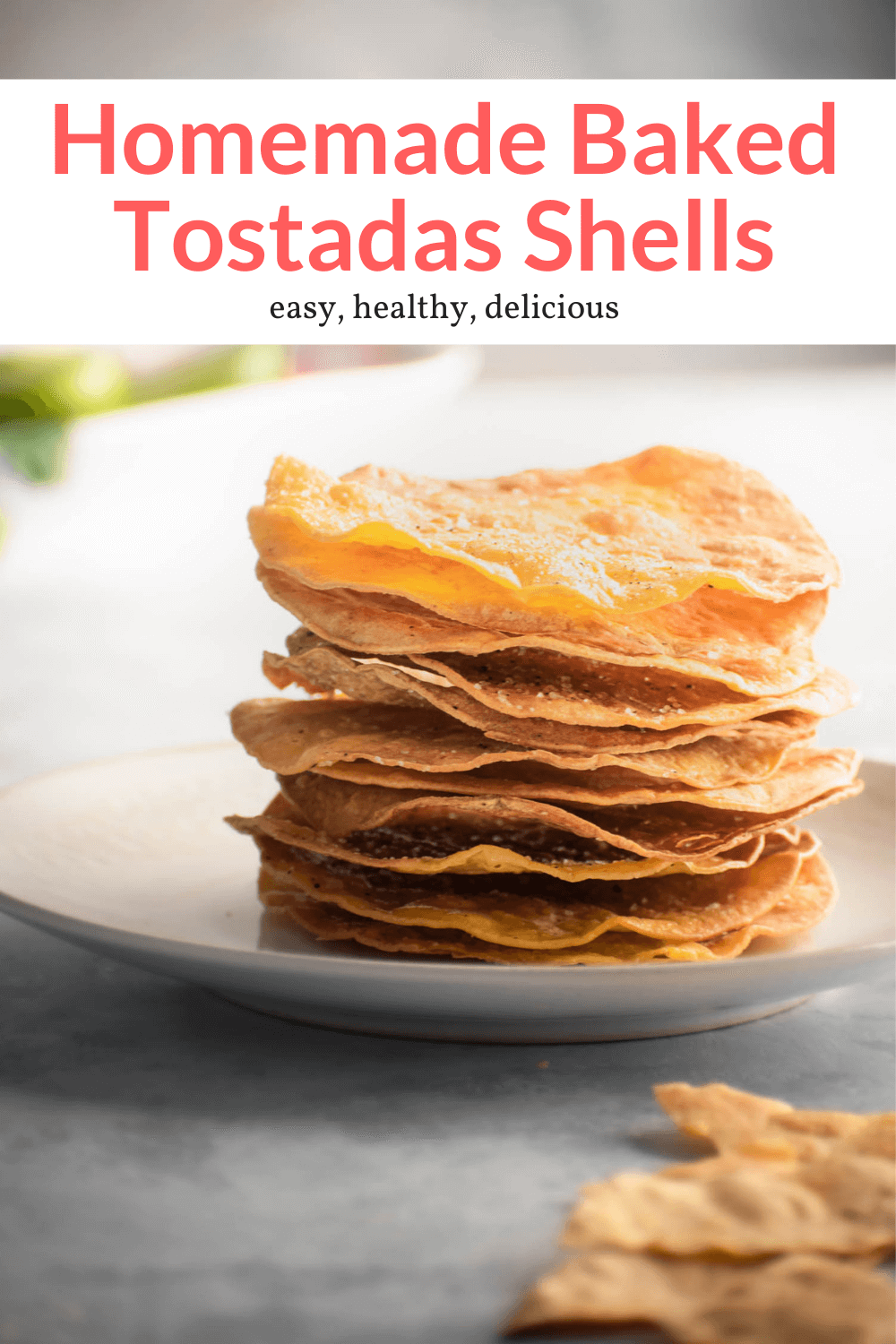 Homemade Tostada Shells - Slender Kitchen